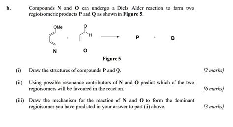 SOLVED: Compounds N and 0 can undergo Diels Alder reaction OM WIOJ 01 regioisomeric products P ...