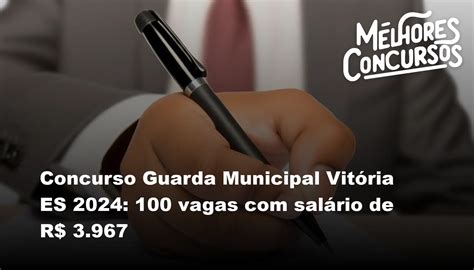Concurso Guarda Municipal Vitória ES 2024 100 vagas salário de R
