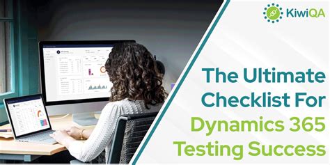 The Ultimate Checklist For Dynamics 365 Testing Success