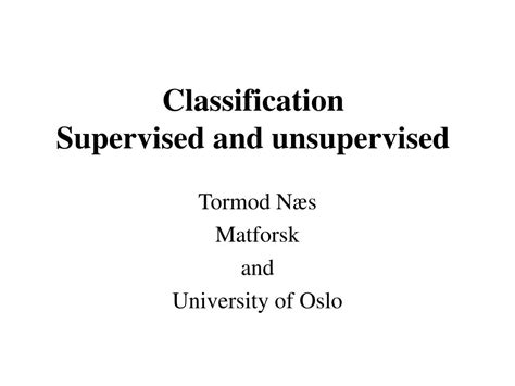 Ppt Classification Supervised And Unsupervised Powerpoint