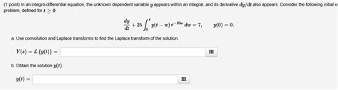 Solved In An Integro Differential Equation The Unknown Dependent