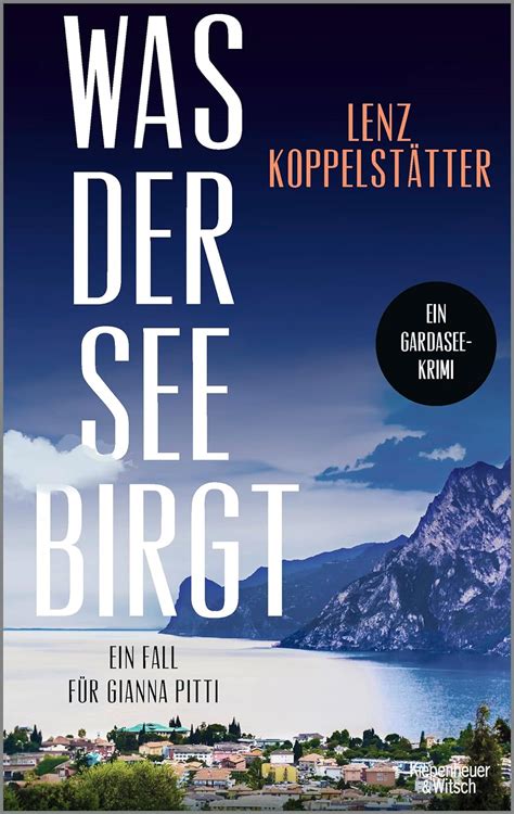 Was Der See Birgt Giannas Tragische Geschichte Am Gardasee
