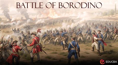 Battle Of Borodino Napoleon Pivotal 1812 Clash Unveiled
