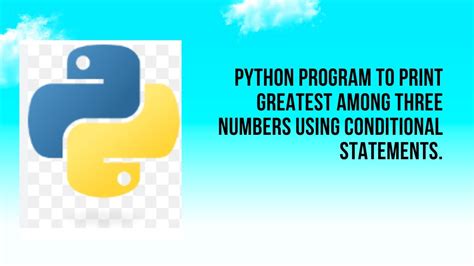 Python Program To Print Greatest Among Three Numbers Using Conditional