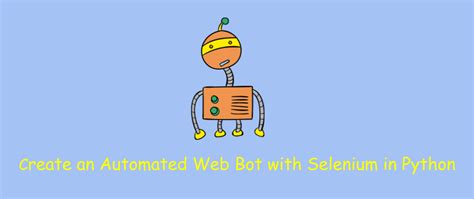 Create An Automated Web Bot With Selenium In Python Dev Community