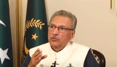 President Arif Alvi Not Convinced Of Us Conspiracy Calls For Probe