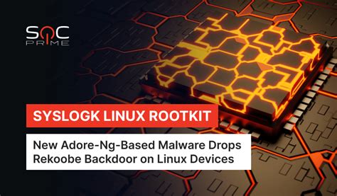 Syslogk Linux Rootkit Detection Novel Malware Used In The Wild Soc Prime