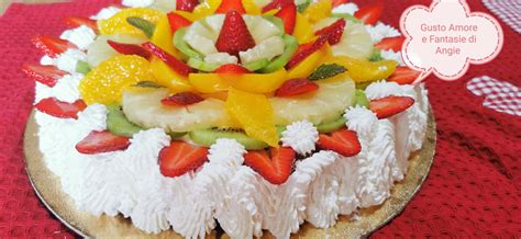 Torta Con Frutta Fresca E Panna Gusto Amore E Fantasie Di Angie