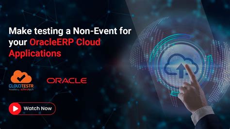 Make Testing A Non Event For Your Oracleerp Cloud Applications Cloudtestr Youtube