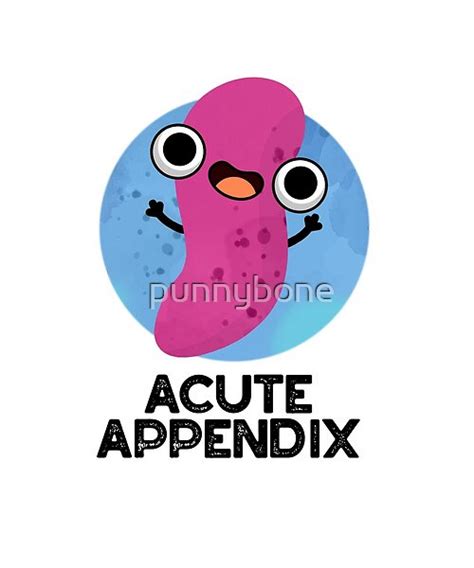 Acute Appendix Cute Body Parts Pun Features A Cute Appendix Perfect