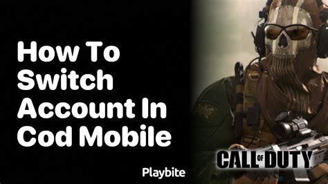 How To Switch Accounts In Cod Mobile A Simple Guide Playbite