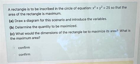 Solved A Rectangle Is To Be Inscribed In The Circle Of