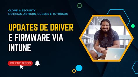 Microsoft Anuncia Atualizações De Driver E Firmware Via Intune