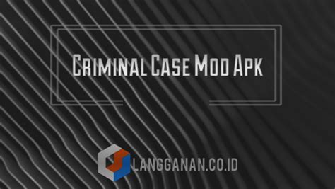 Criminal Case Mod Apk Unlimited Money Unlock All Terbaru 2023