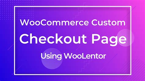 How To Customize The Woocommerce Checkout Page Using Elementor And Woolentor 2020 Youtube