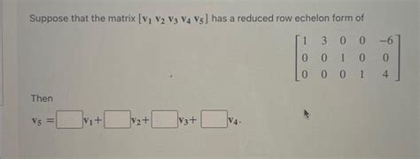 Solved Suppose That The Matrix V1 V2 V3 V4 V5 Has A Chegg Com