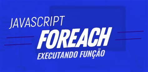 Javascript Método Foreach Devmedia