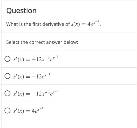 Solved Question What Is The First Derivative Of S X Ex Chegg Com