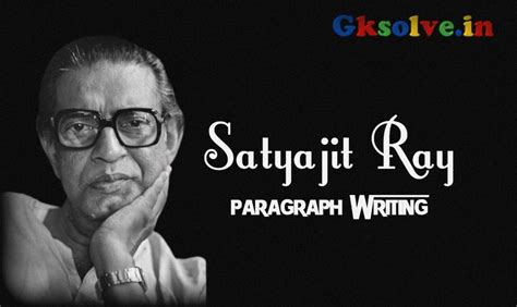 Satyajit Ray Paragraph Writing Gksolve 2025