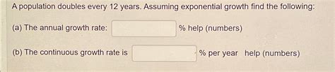 Solved A Population Doubles Every 12 ﻿years Assuming
