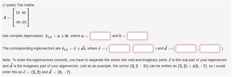 Solved The Matrix A 53 80 40 59 Has Complex