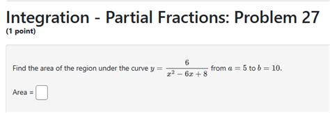 solved integration partial fractions problem 27 1 point