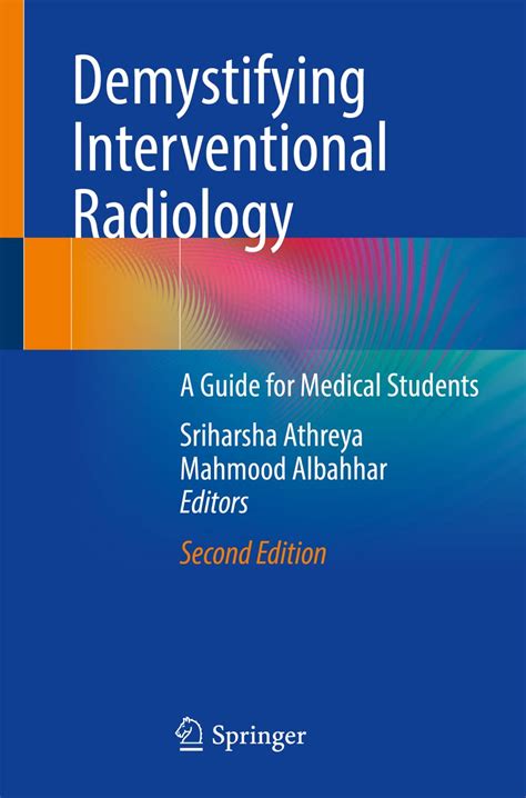 Demystifying Interventional Radiology Sriharsha Athreya Mahmood Albahhar