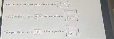 Solved Find The Eigenvalues And Eigenvectors For A 15 20