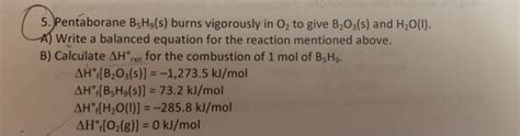 Solved 5 Pentaborane Bshgs Burns Vigorously In O To Give