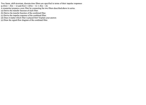 Solved Two Linear Shift Invariant Discrete Time Filters