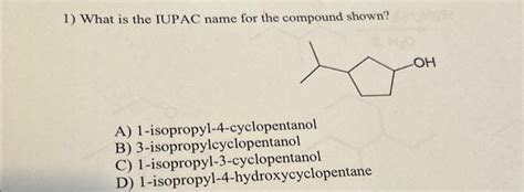 Answered 1 What Is The Iupac Name For The Bartleby