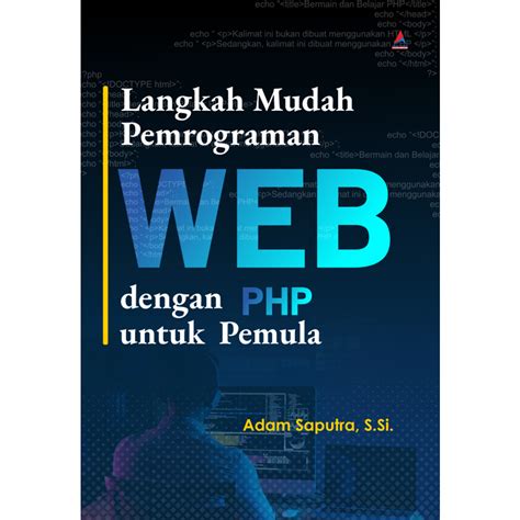 Jual Gramedia Medan Langkah Mudah Pemrograman Web Dengan Php Untuk