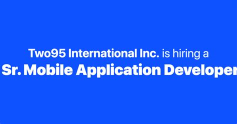 Sr Mobile Application Developer At Two95 International Inc