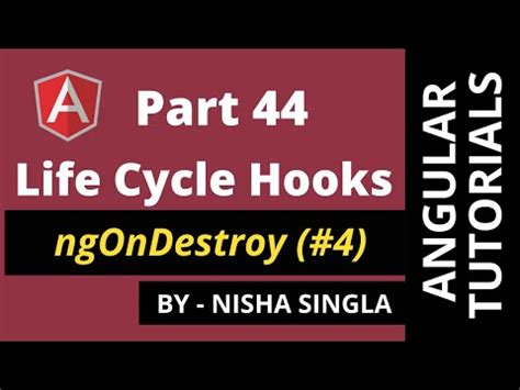Angular Life Cycle Hook NgOnDestroy Component Life Cycle Hooks Part Tutorial