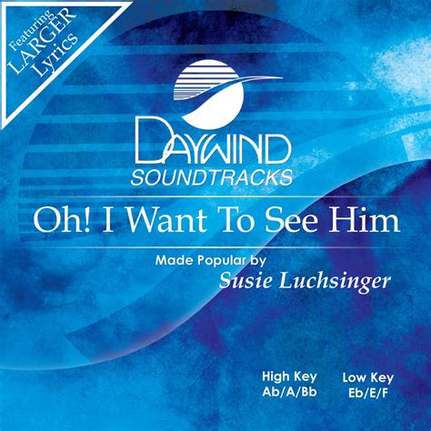 Oh I Want To See Him Susie Luchsinger