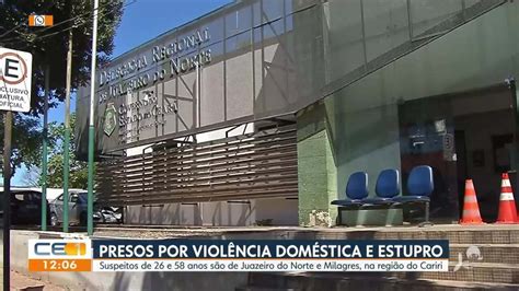 Vídeo Presos por violência doméstica e estupro em Juazeiro do Norte e