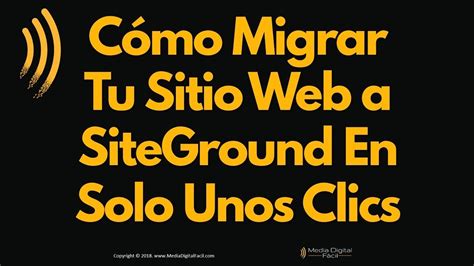 Cómo Migrar Un Sitio Web En Solo Unos Clics Con “siteground Migrator” Youtube