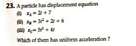 23 A Particle Has Displacement Equation Filo