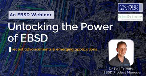 Unlocking The Power Of Ebsd Recent Advancements And Emerging