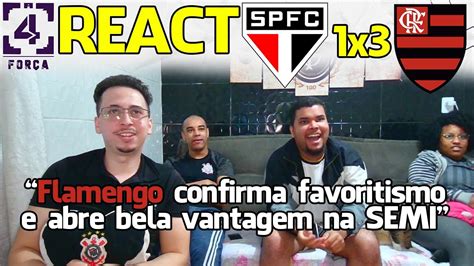 REACT SÃO PAULO 1x3 FLAMENGO COPA DO BRASIL SEMIFINAL IDA YouTube