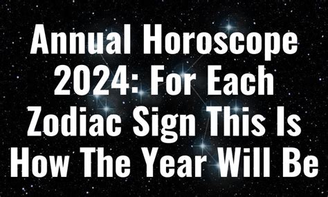 Annual Horoscope 2024 For Each Zodiac Sign This Is How The Year Will Be