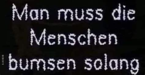 Man Muss Die Menschen Bumsen Solang Sie Noch Warm Sind Debestede