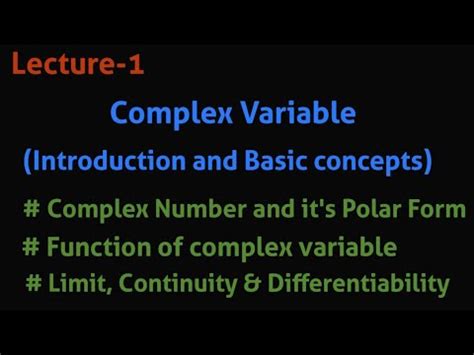 Complex Variable Introduction I Function of Complex Variable I Limit, Continuity ...