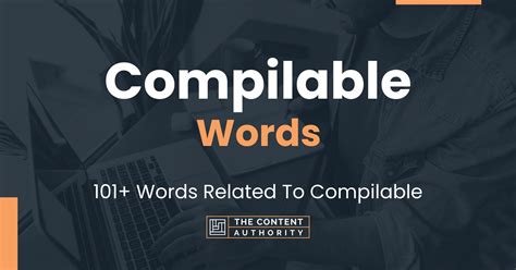 Compilable Words 101 Words Related To Compilable