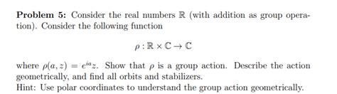 solved problem 5 consider the real numbers r with addition