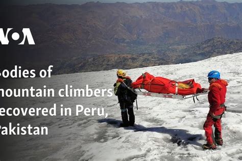 Bodies Of Mountain Climbers Recovered In Peru Pakistan