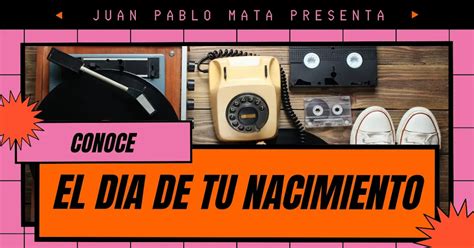 ¿que Día De La Semana Nací Juan Pablo Mata