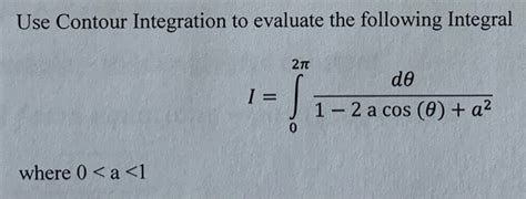 Solved Use Contour Integration To Evaluate The Following Chegg