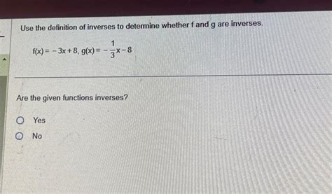 Solved Use The Definition Of Inverses To Determine Whether F
