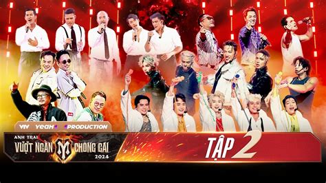 Anh Trai Vượt Ngàn Chông Gai 2024 Tập 2 Tiến Luật Binz Cùng Dàn